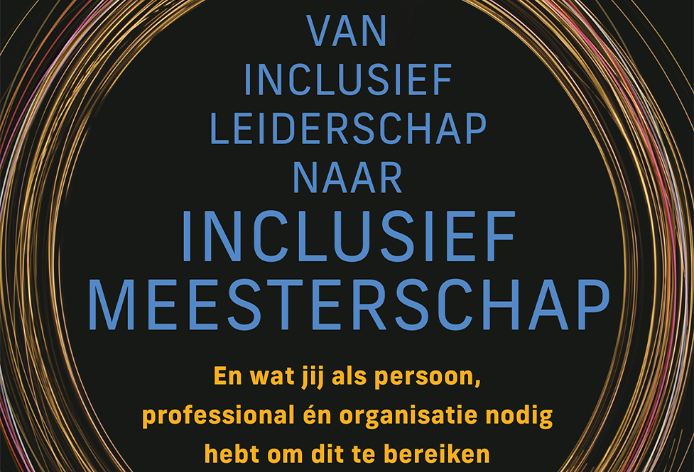 Van inclusief leiderschap naar inclusief meesterschap | Onze bubbels ...